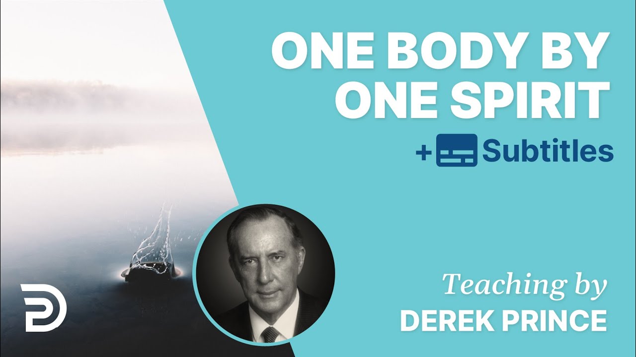 One Body by One Spirit | Derek Prince - YouTube