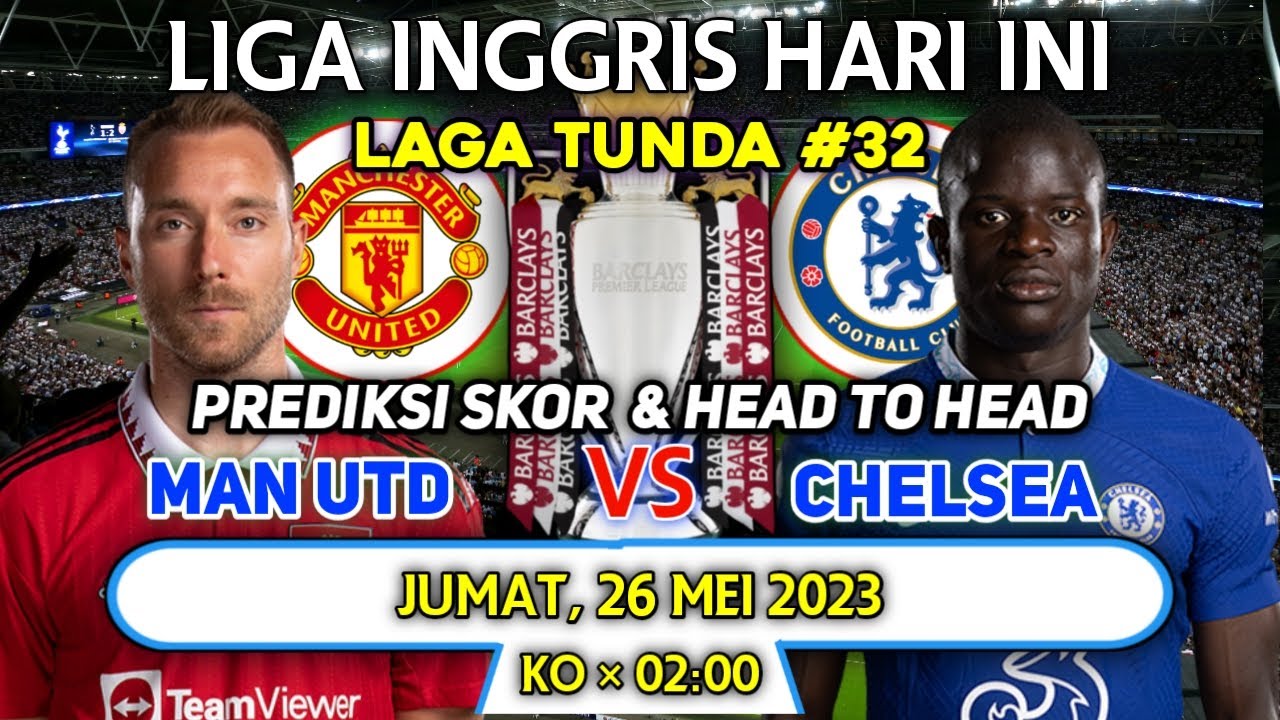 Prediksi Skor Manchester United vs Chelsea | Liga Inggris Hari Ini ...