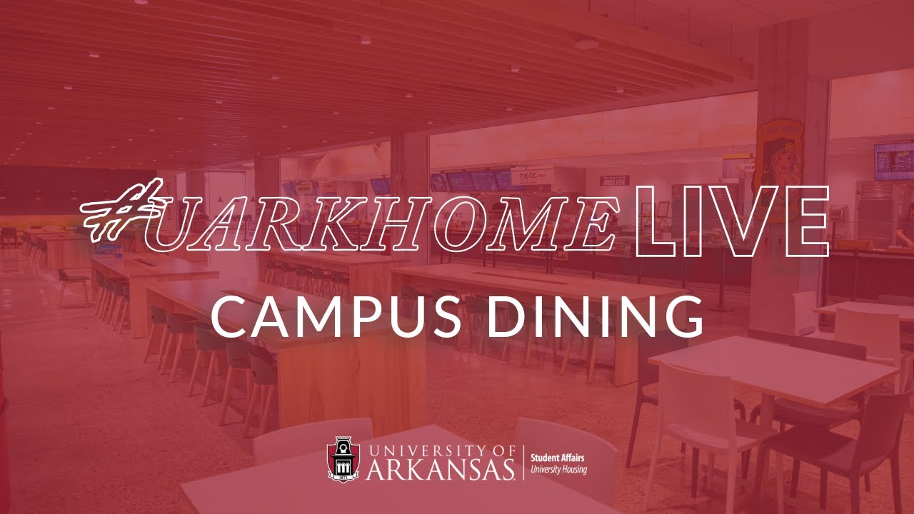 Campus Dining | #UARKHOME Live! 2024 - YouTube