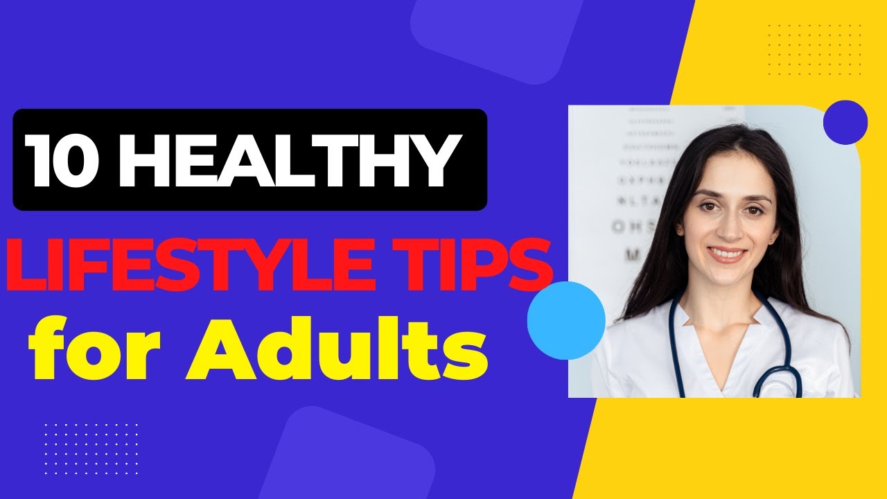 10 Healthy Lifestyle Tips for Adults - YouTube