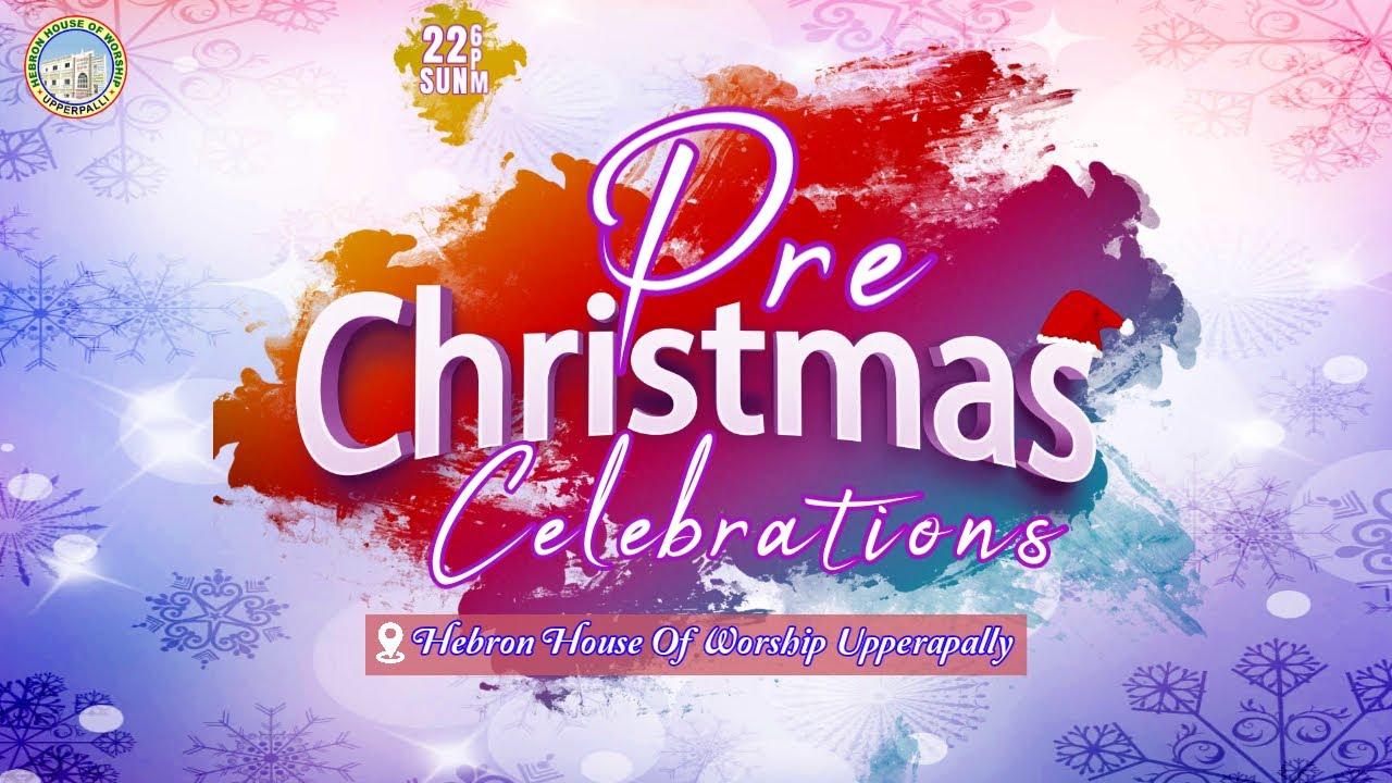 Pre - Christmas Celebrations || Hebron House Of Worship, Upperpally ...