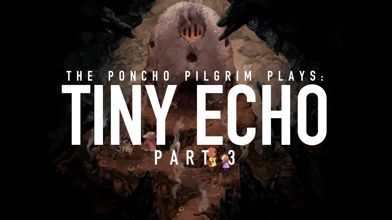 Super Chill Let's Play | Tiny Echo | Part 3 (Finale): The Last Letter - YouTube