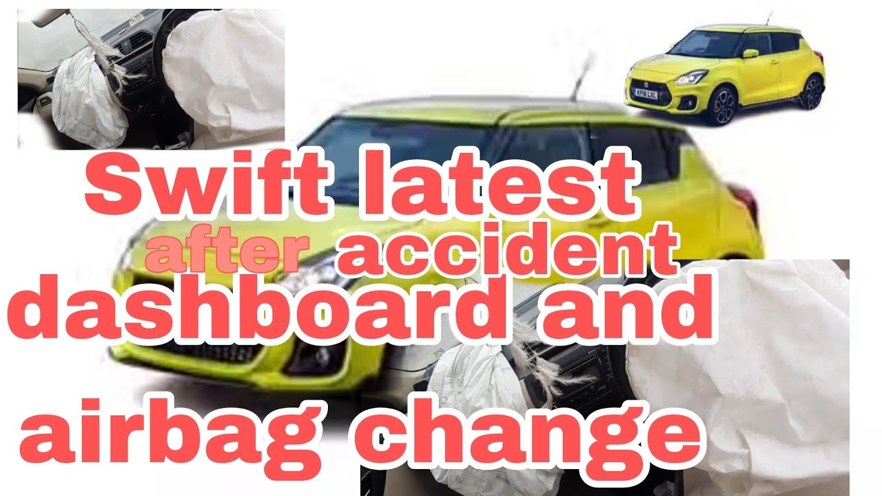 Swift latest after accident dashboard and airbags and seatbag change ...