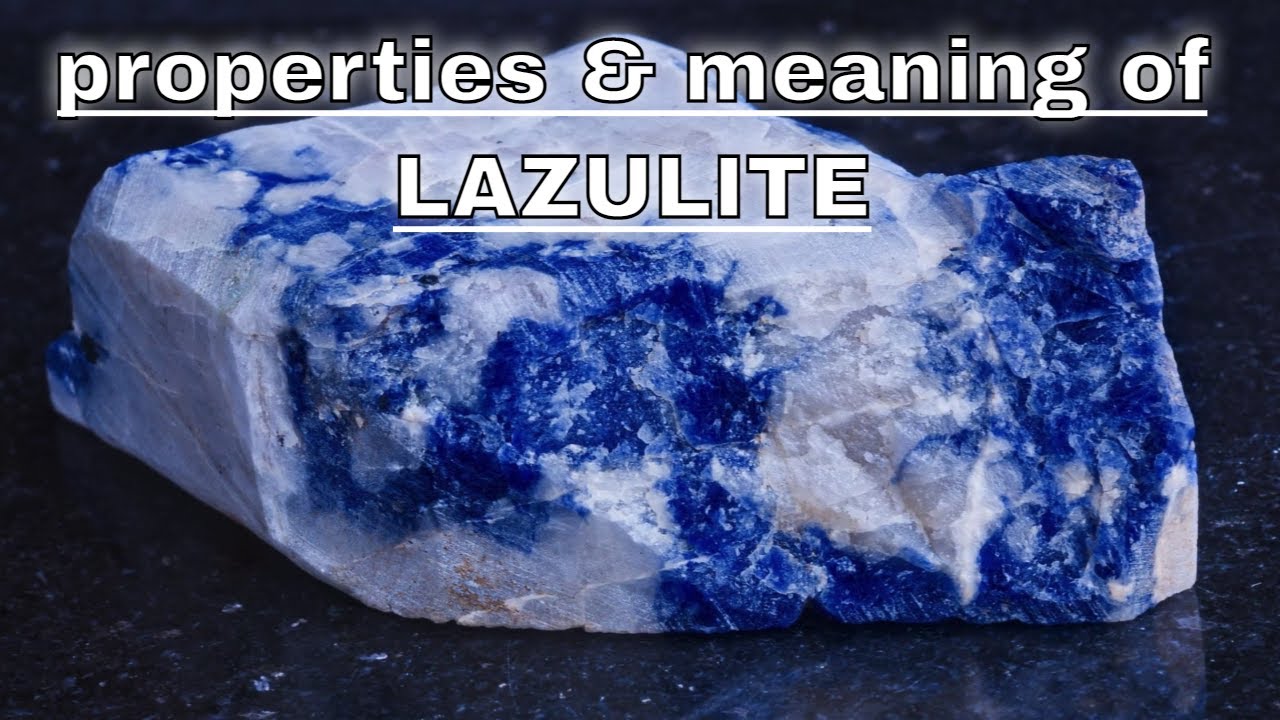 Lazulite Meaning Benefits and Spiritual Properties - YouTube