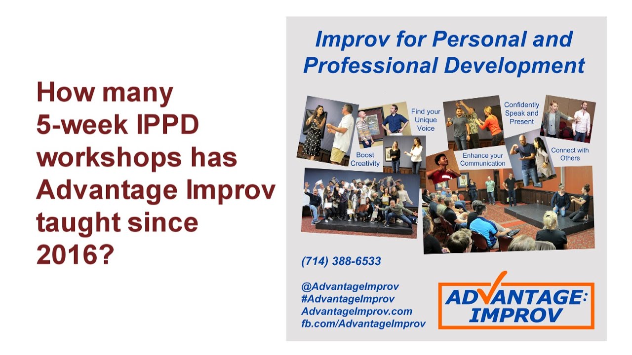 How many 5-week IPPD workshops has Advantage Improv taught since 2016 ...