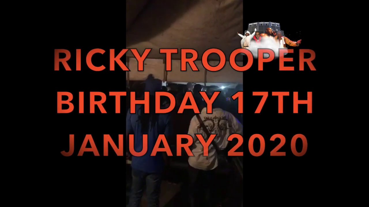 Ricky Trooper Birthday 17/01/2020 - YouTube