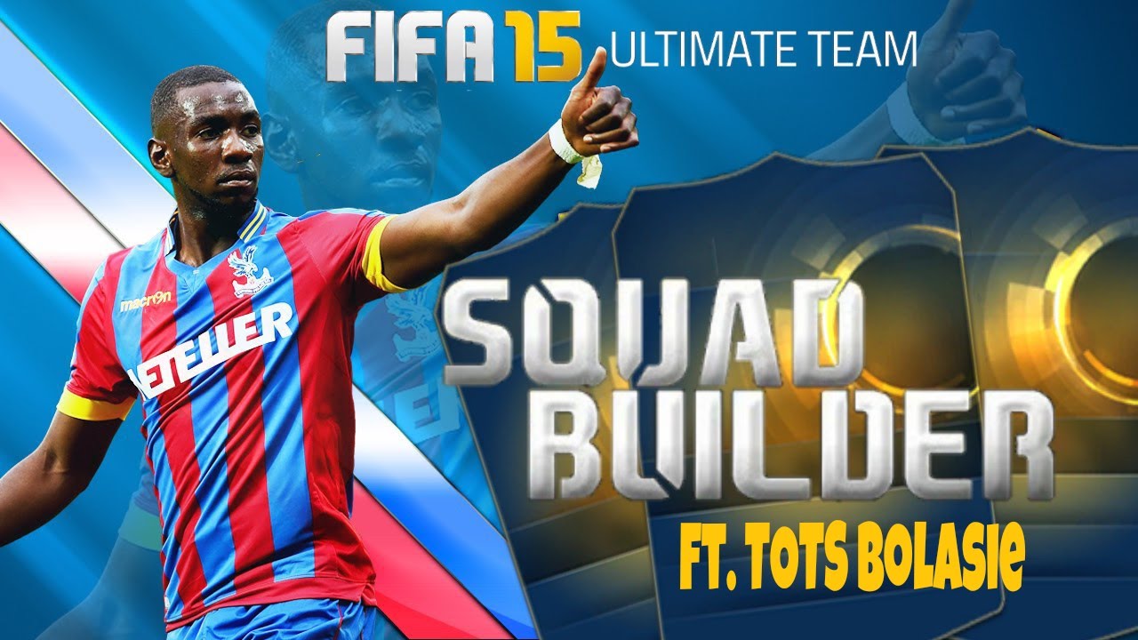 FIFA 15 ULTIMATE TEAM TOTS SQUADBUILDER ft. Bolasie TOTS - YouTube