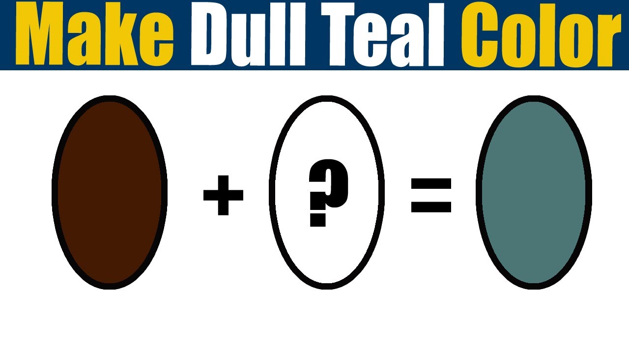 How To Make Dull Teal Color What Color Mixing To Make Dull Teal - YouTube