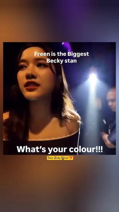 Freen's Number 1 ️ Becky's Fan 😘She Can't Stop Singing ️#freenbeck #srchafreen #freensarocha #gl ...
