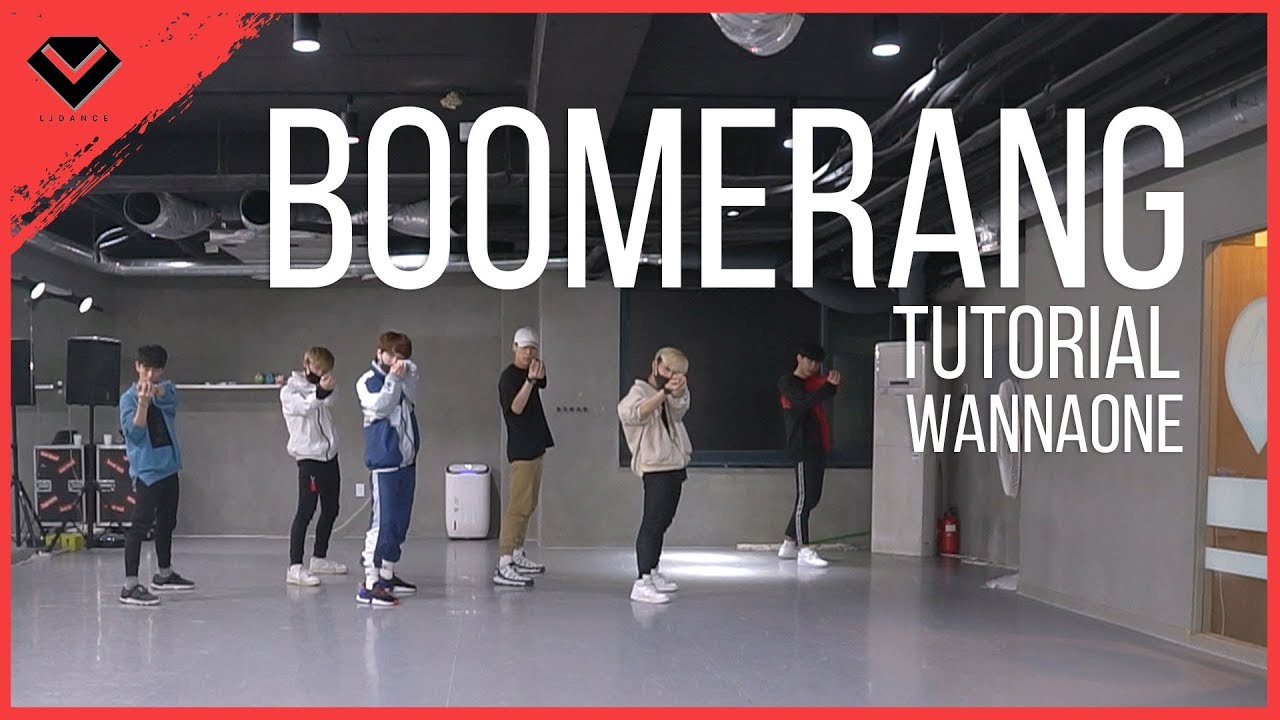 WANNAONE (워너원) - 부메랑 BOOMERANG Dance Tutorial 안무 배우기 튜토리얼 by LJ DANCE ...
