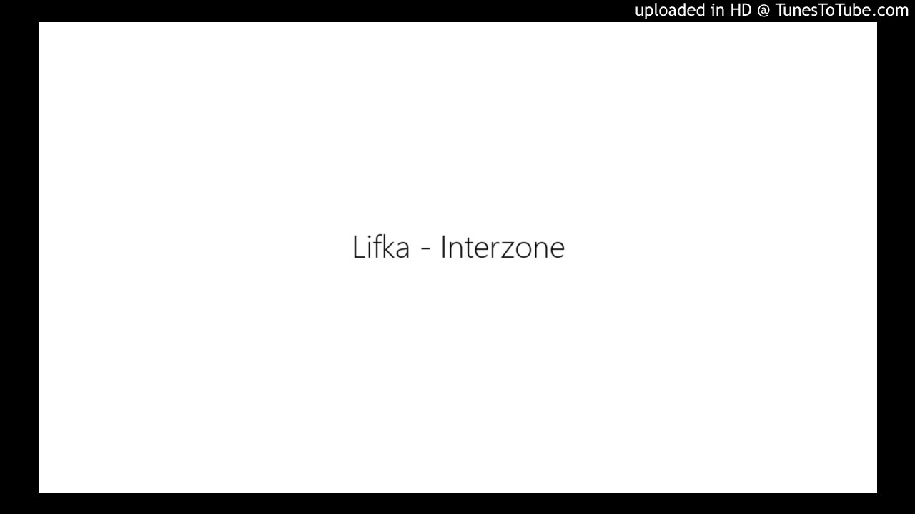 Lifka - Interzone - YouTube