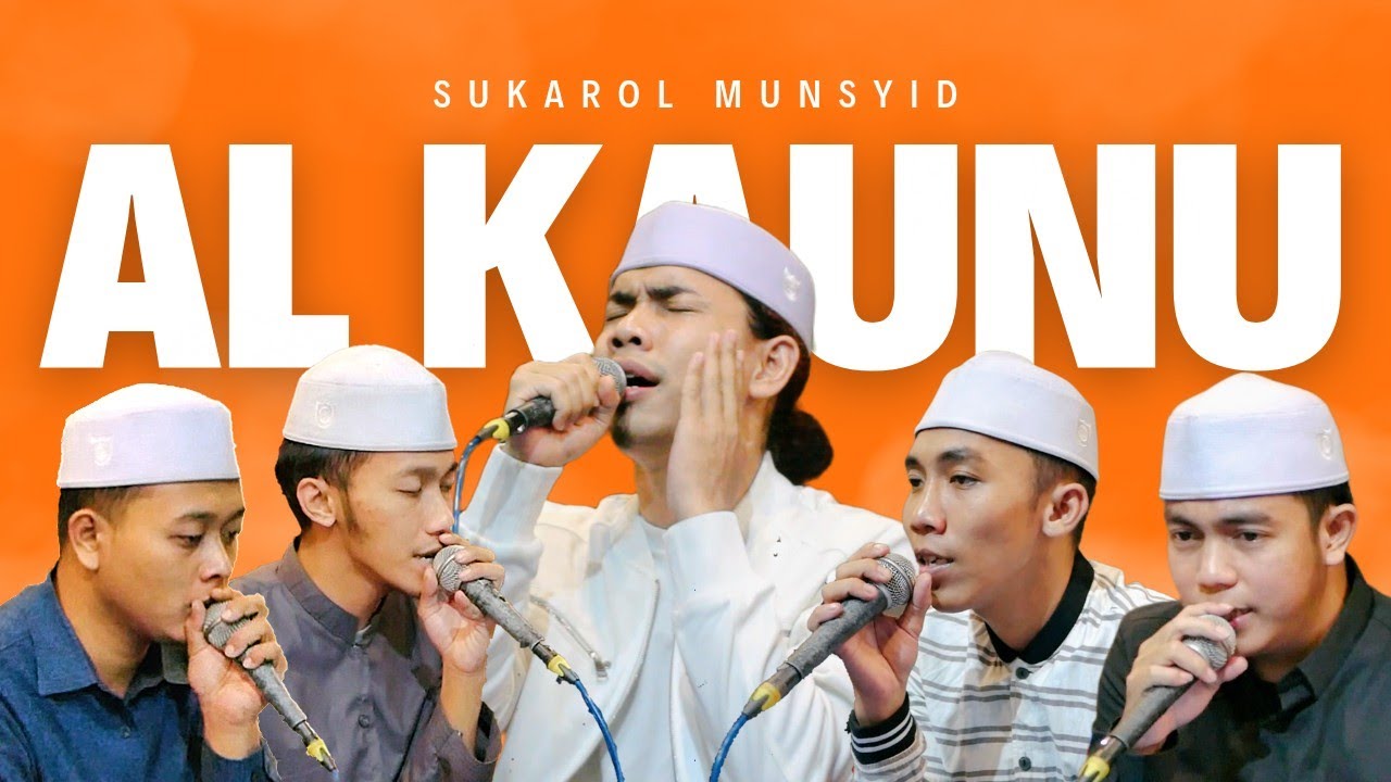 AL KAUNU | SUKAROL MUNSYID - YouTube