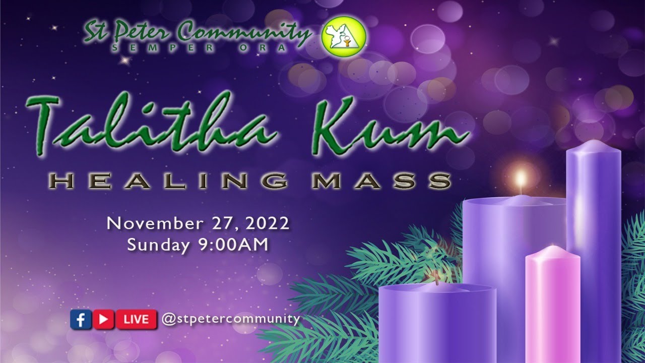 27 November 2022 | Talitha Kum Healing Mass | First Sunday of Advent ...