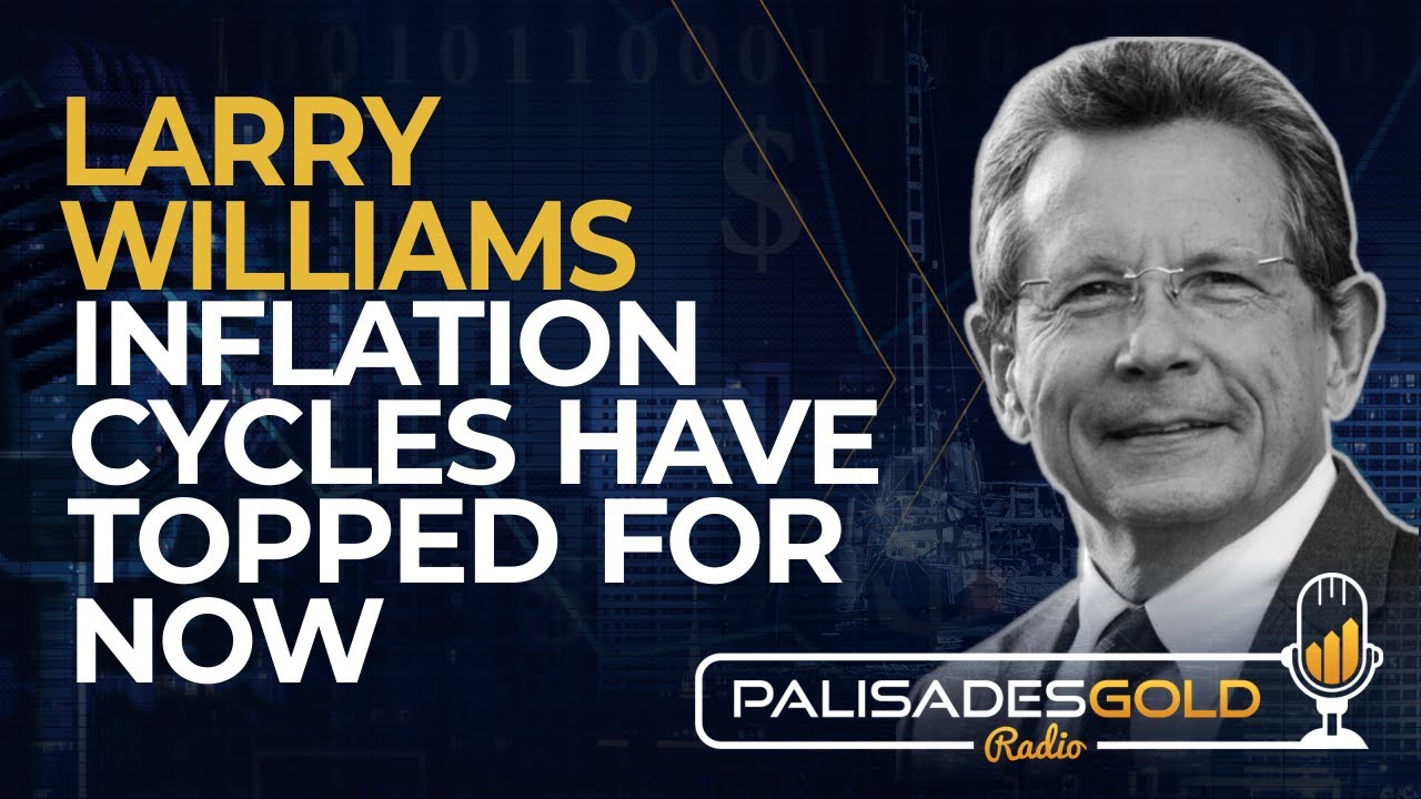 Larry Williams: Inflation Cycles have Topped for Now - YouTube