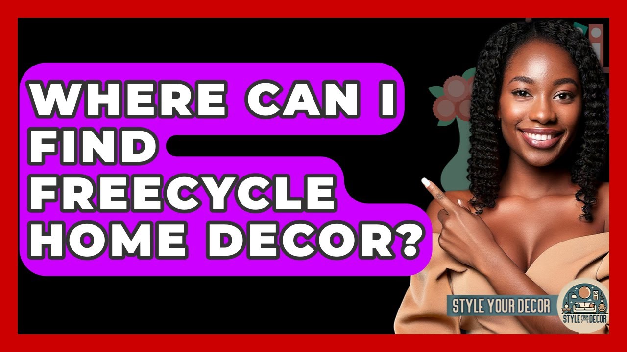 Where Can I Find Freecycle Home Decor? - Style Your Decor - YouTube