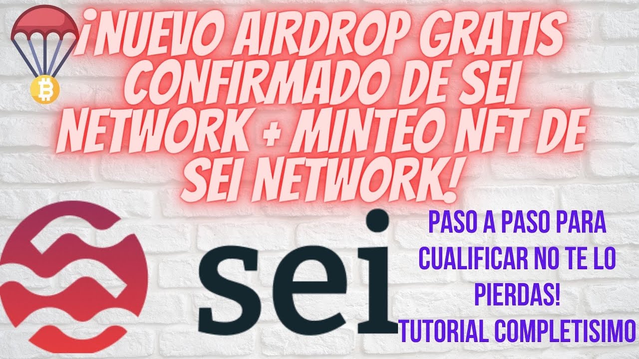 ¡Gran AIRDROP GRATIS CONFIRMADO de SEI NETWORK + Minteo NFT! Tutorial para cualificar! - YouTube