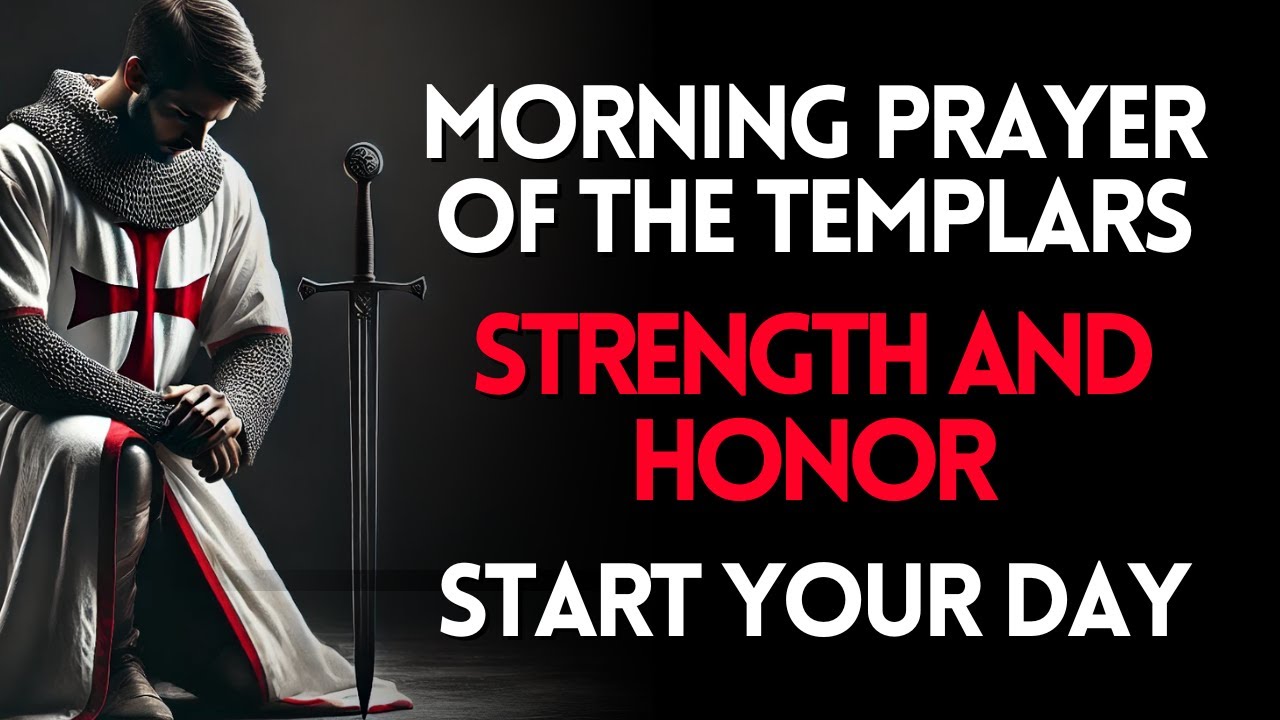 Start Your Day with Templar Strength | Morning Prayer for a Blessed Day ...