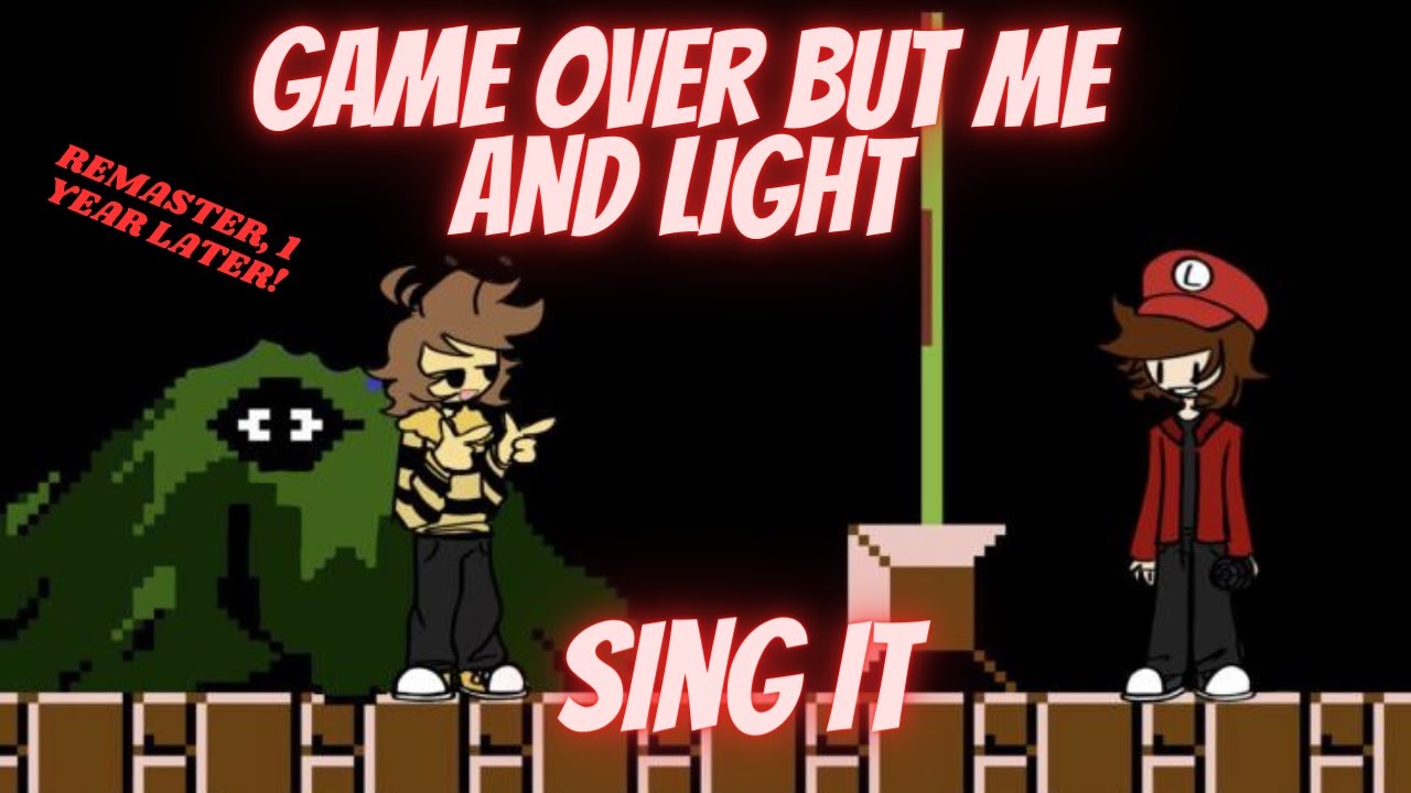 Game Over but me and Light sing it (Remaster, 1 year later!) - YouTube