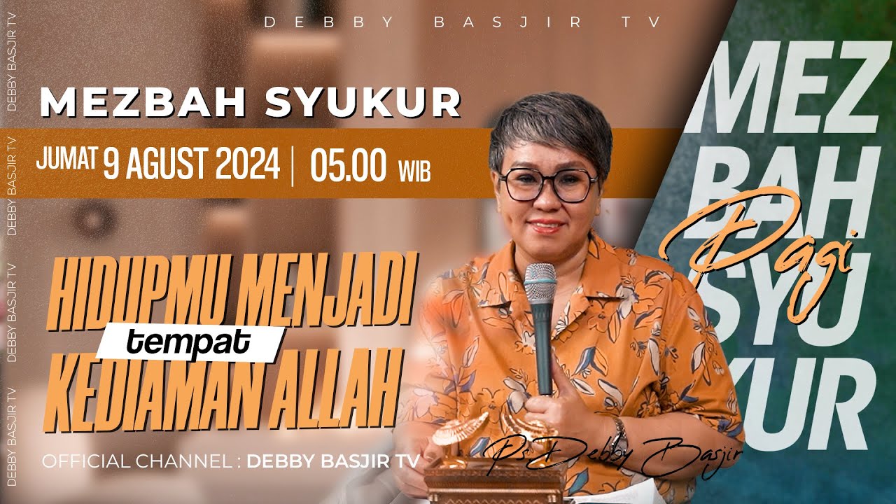 MEZBAH SYUKUR JUMAT 9 AGUSTUS 24 - PK 05.00 | "TEMPAT KEDIAMAN ALLAH ...