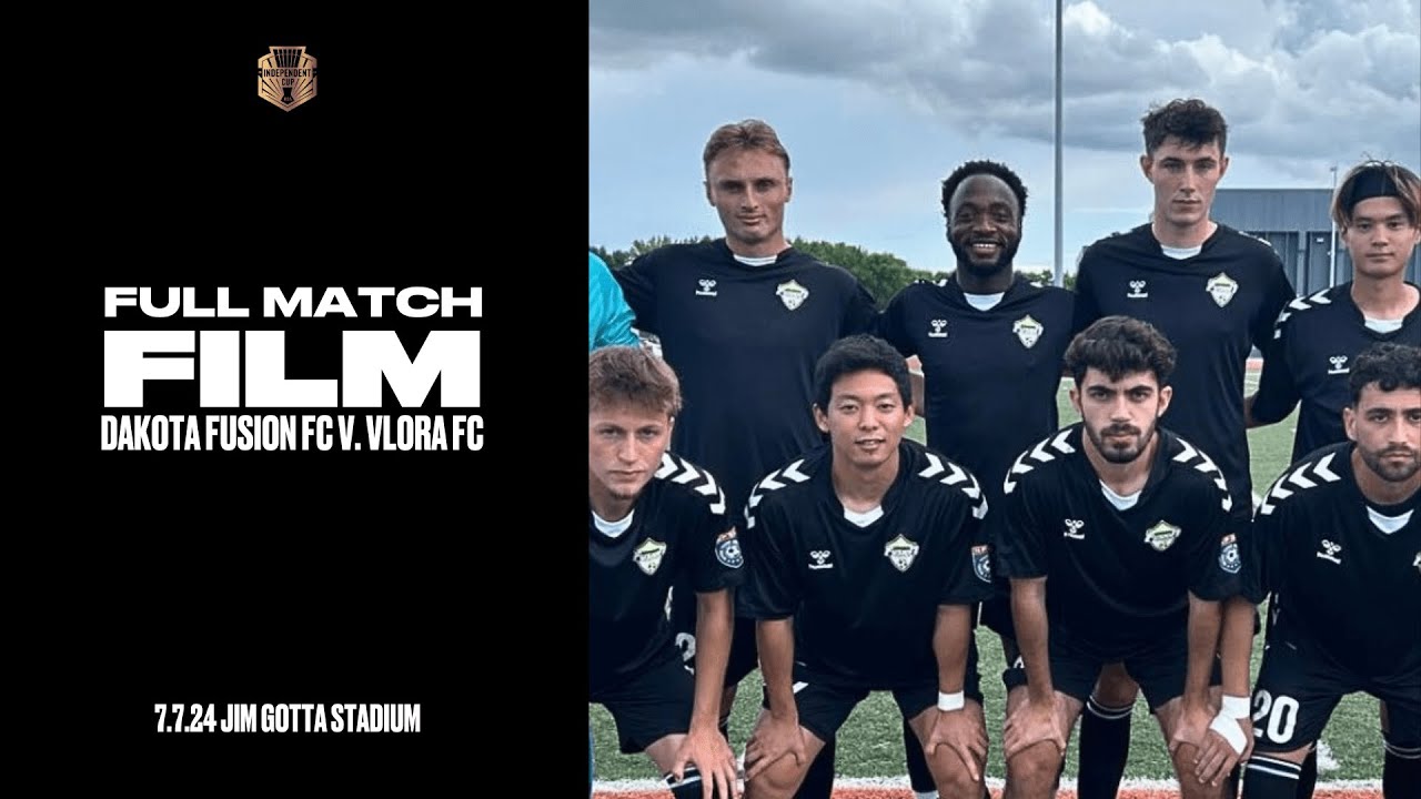 Full Match Film : NISA Independent Cup - Dakota Fusion FC v. Vlora FC ...