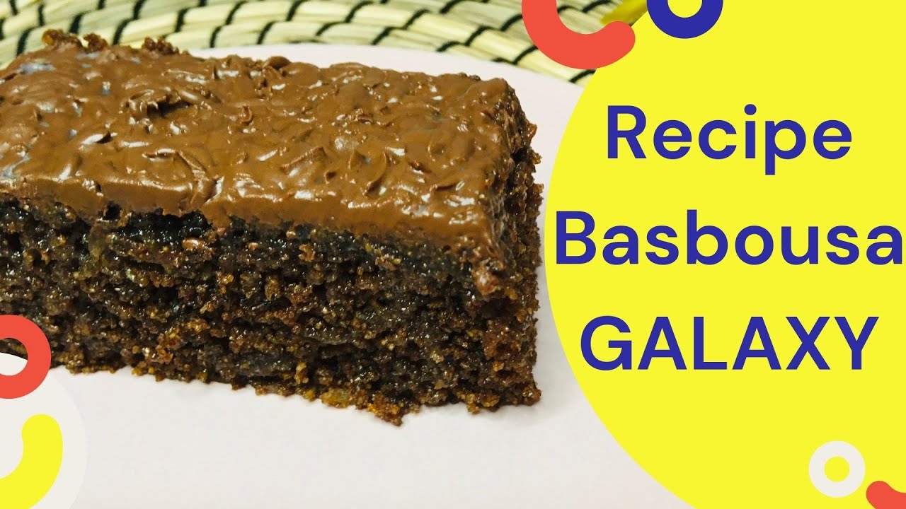 Basbousa Galaxy |The most delicious Basbousa in an easy and fast way ...