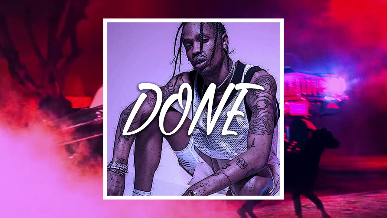 DONE | Travis Scott Type Beat | Prod. Burnt Beatz & ChrisTheSix - YouTube