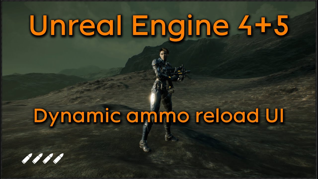 Tutorial request: Dynamic ammo reload UI - Unreal Engine 4 + Unreal ...