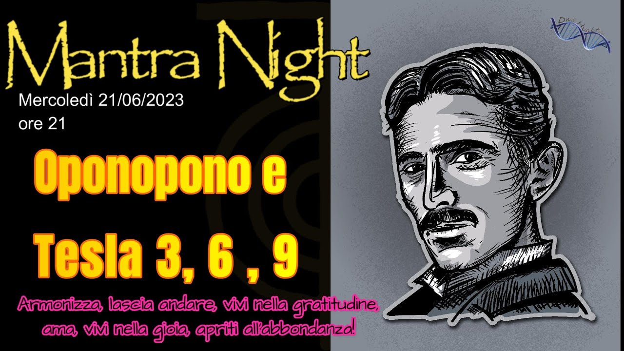 Mantra Night - Ho'oponopono e Tesla 3, 6 , 9 ore 21 - YouTube