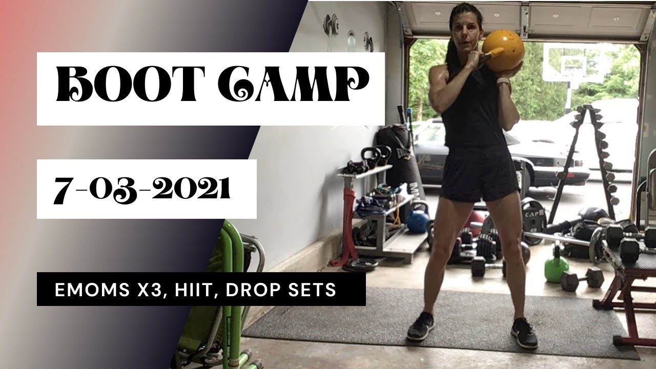 Boot Camp 7-3-2021 //Reps, EMOMS X3, HIIT, Drop Set Finisher// - YouTube