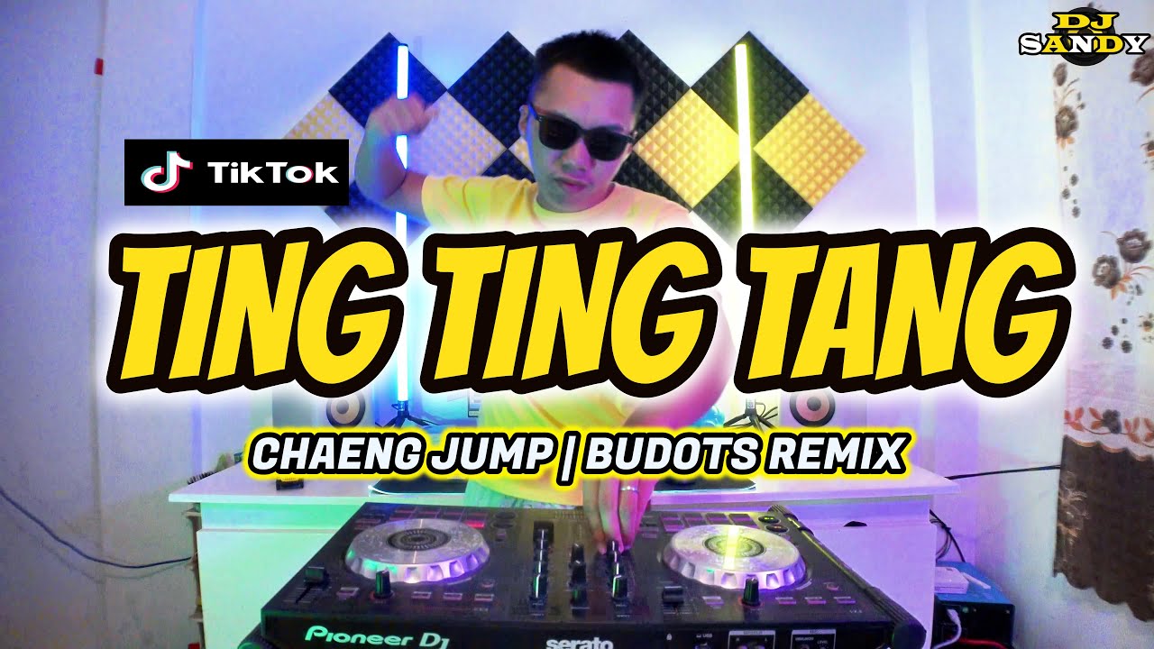 Ting Ting Tang | Chaeng Jump (Thai Budots) | Dj Sandy Remix - YouTube