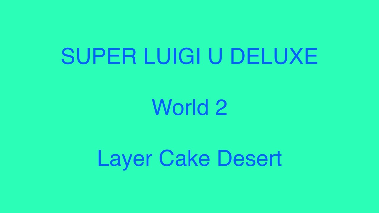 6/8/2024: SUPER LUIGI U DELUXE - World 2 - Layer Cake Desert! - YouTube