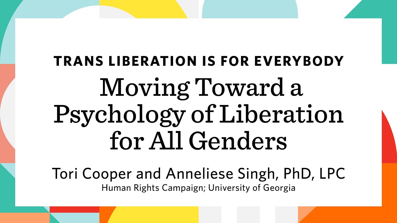 Trans Liberation is for Everybody: Moving Toward a Psychology of ...