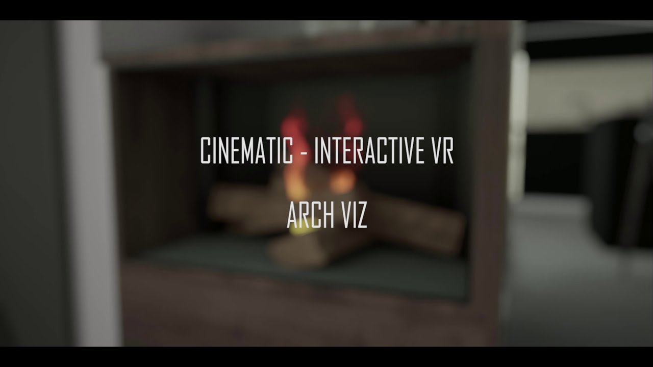 CINEMATIC | INTERACTIVE VR | ARCH VIZ | UNREAL ENGINE - YouTube
