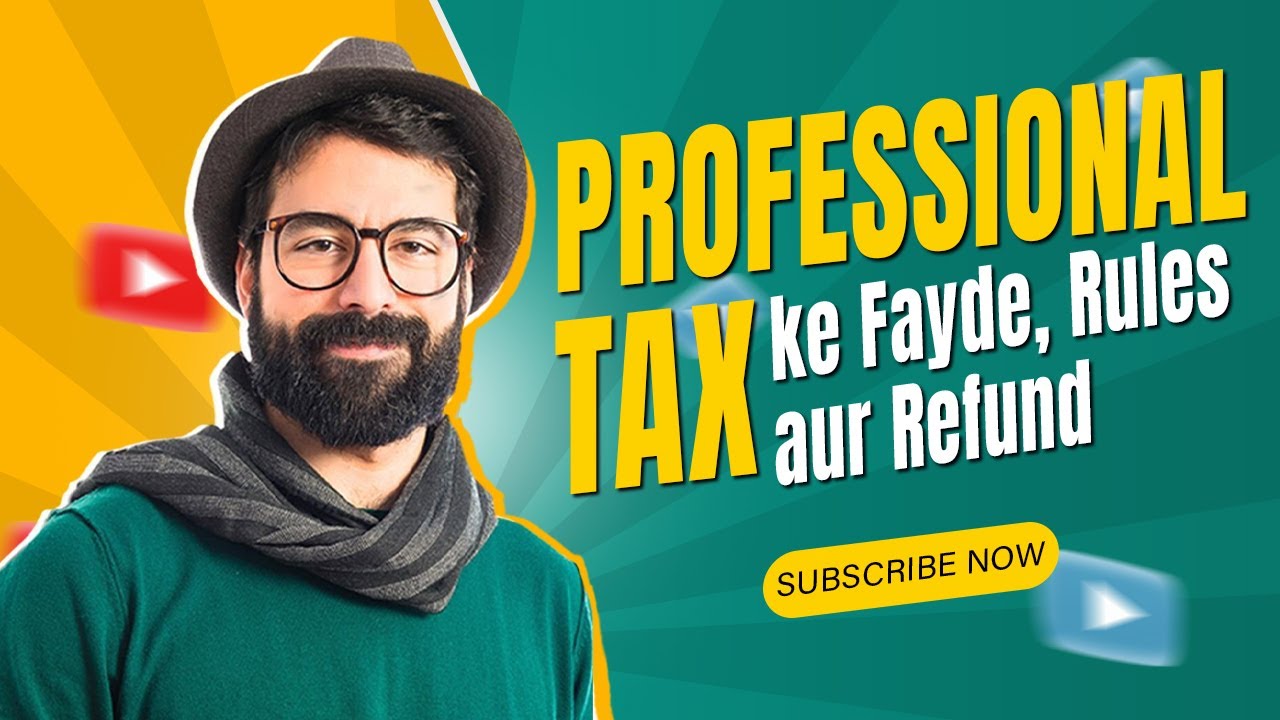 Understand the Benefits, Rules, and Refund Process of Professional Tax ...