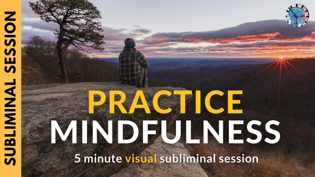 BE MINDFUL AND CENTERED | 5 Minute Visual Subliminal Session - YouTube