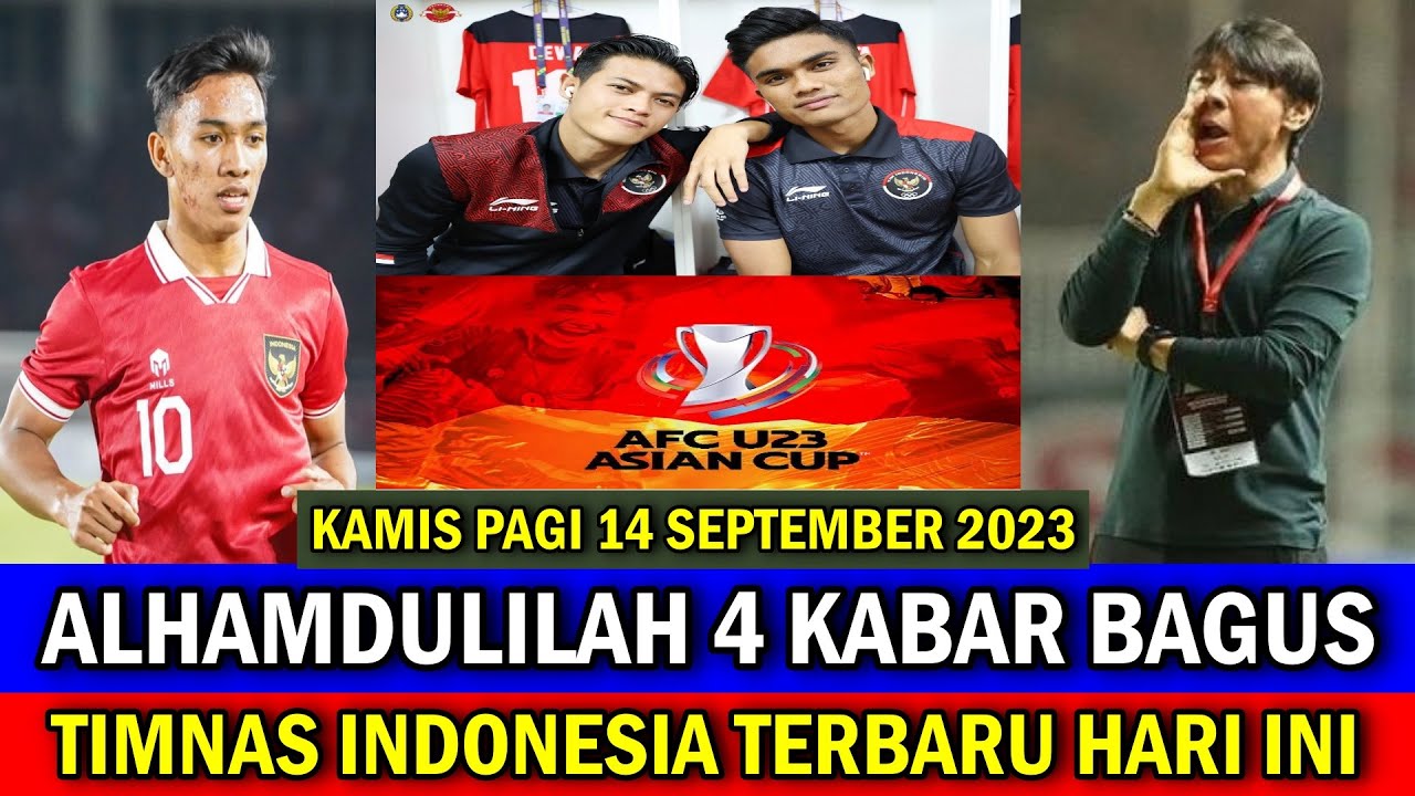 ⚽ Kabar Timnas Indonesia Hari Ini ~ KAMIS PAGI 14 SEPTEMBER 2023 ...