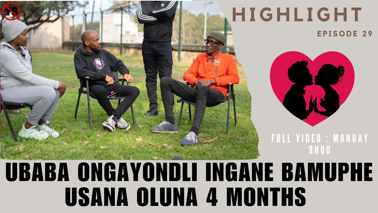 UBABA ONGAYONDLI INGANE BAMUPHE USANA OLUNA 4 MONTHS - SILUNGISA UMJOLO ...
