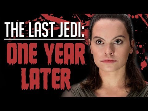 Star Wars: The Last Jedi Revisited | One Year Later Review