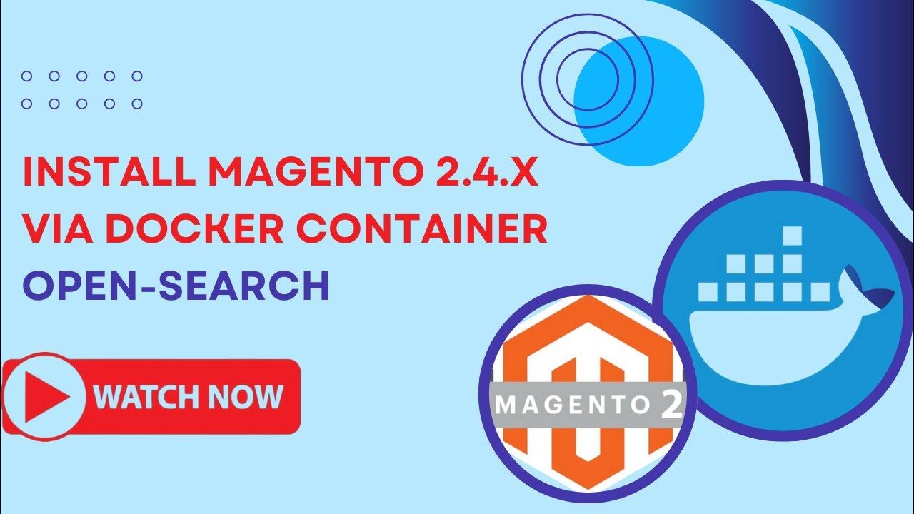 Install Magento 2.4.6 via Docker Container | Opensearch | Quick Install Guide - YouTube
