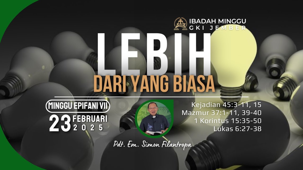 Ibadah Minggu GKI Jember | 23 Februari 2025 | Lebih Dari Yang Biasa ...
