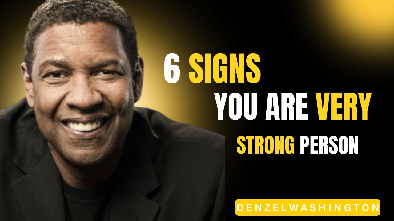 6 SIGNS YOU ARE VERY STRONG PERSON ~ MOTIVATION SPEECH BY \DENZEL ...