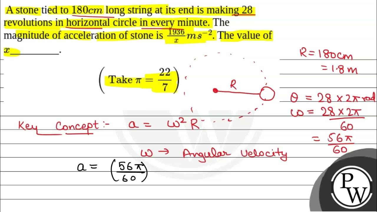 A stone tied to \(180 cm\) long string at its end is making 28 revolutions in horizontal c ...