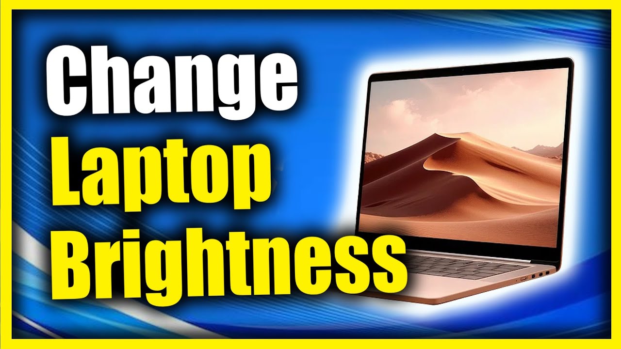 How to Change the Brightness of your Laptop Screen on Windows 11 or 10 ...