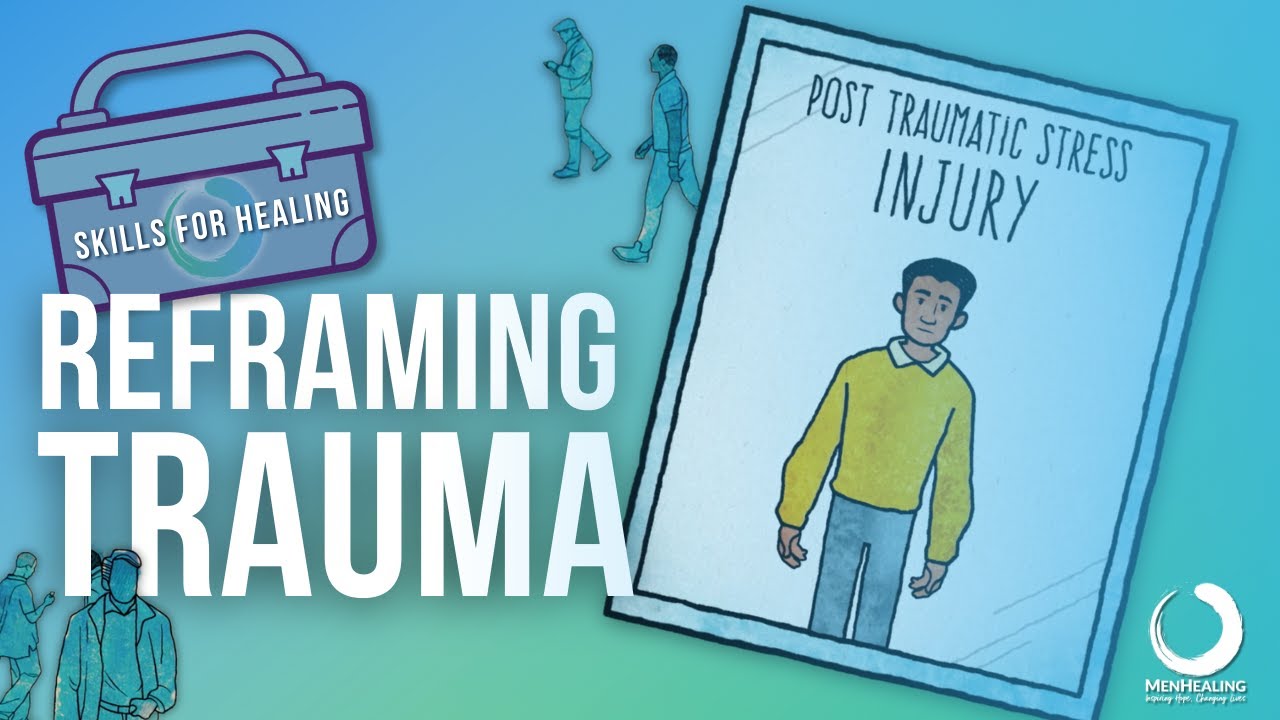 Skills for Healing: Reframing Trauma - YouTube