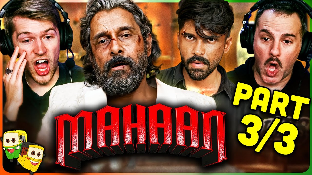 Part 3/3 - MAHAAN Movie Reaction! | Vikram | Dhruv Vikram | Bobby Simha ...