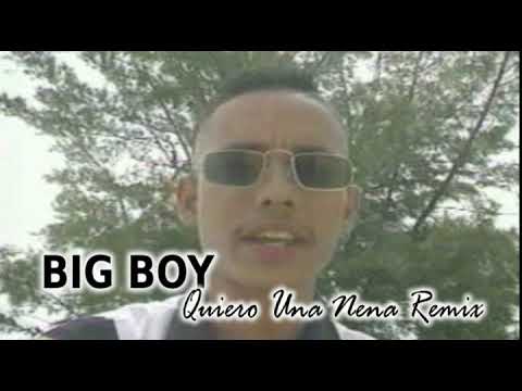 Big Boy Quiero Una Nena Remix Youtube 3679