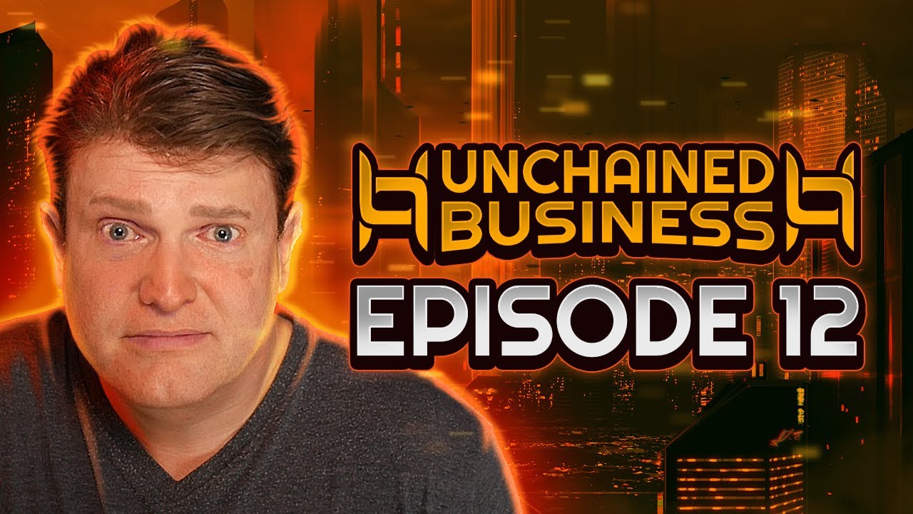 Unchained Business Episode 12 - YouTube