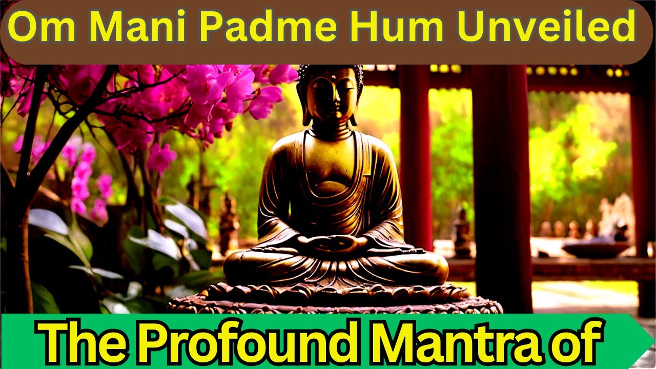 Secrets of Om Mani Padme Hum Unveiled | The Profound Mantra of ...