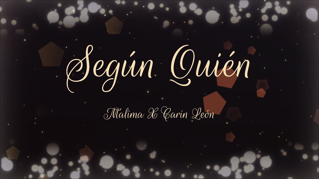 Según Quien - Maluma X Carin León - YouTube