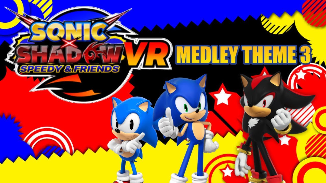 Sonic X Shadow Speedy And Friends VR Medley Theme 3 - YouTube
